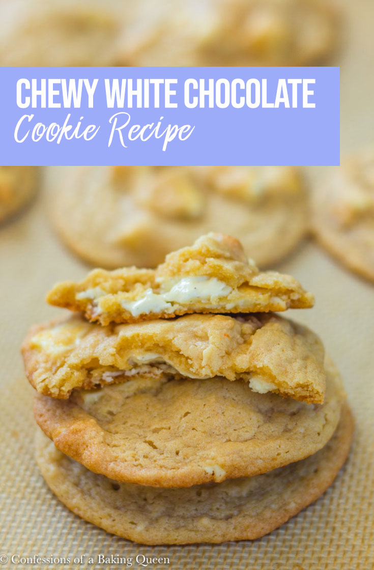 Chewy White Chocolate Cookies - Confessions of a Baking Queen