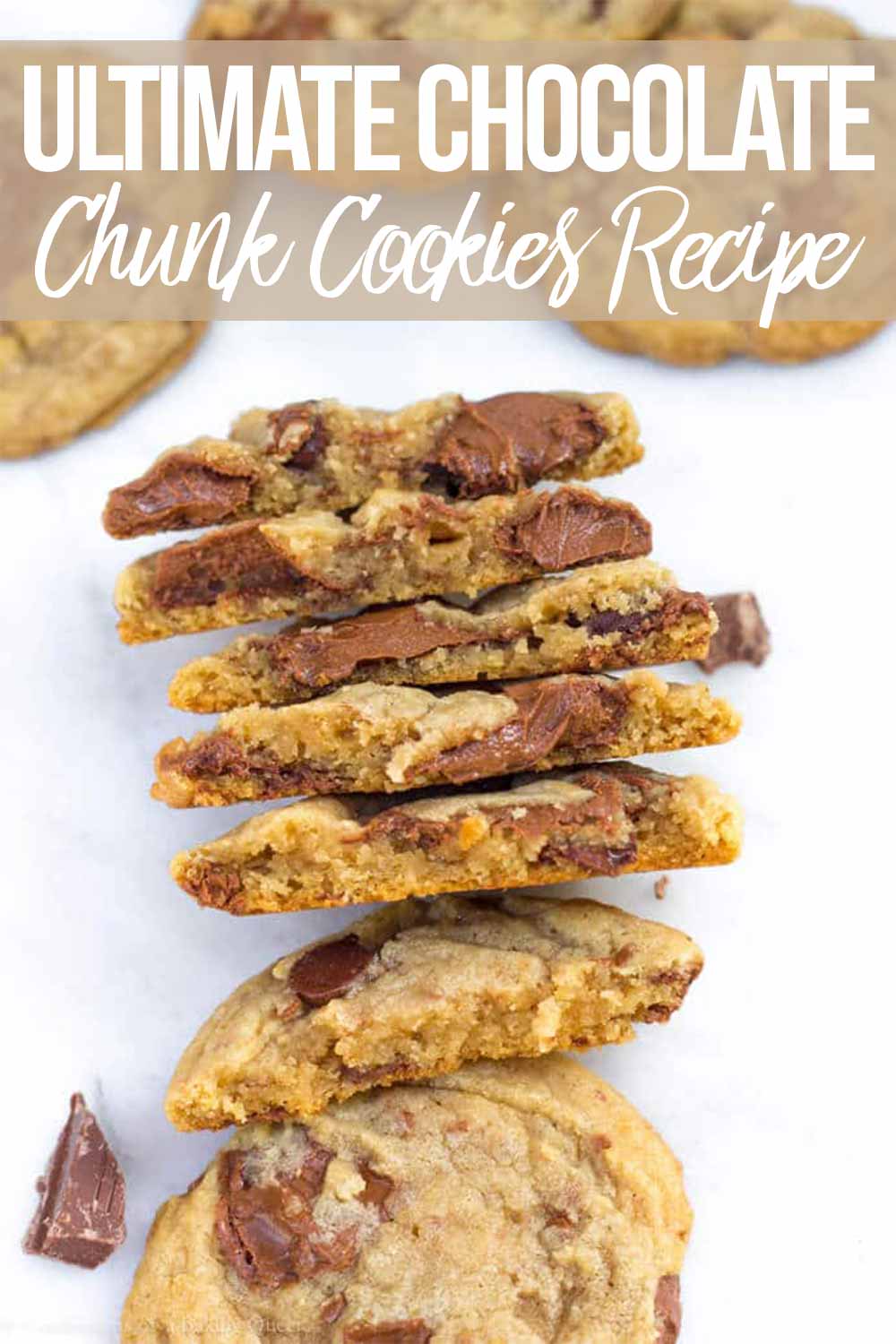 Ultimate Chocolate Chunk Cookies Recipe Confessions of a Baking Queen