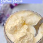 How to make Real Clotted Cream | Confessions of a Baking Queen