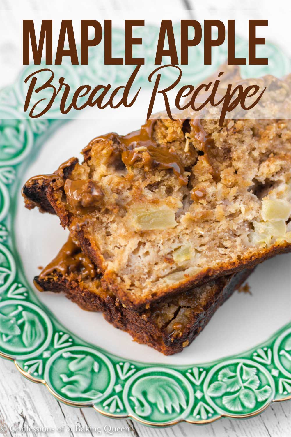 Maple Apple Bread {Easy Recipe} Confessions of a Baking Queen